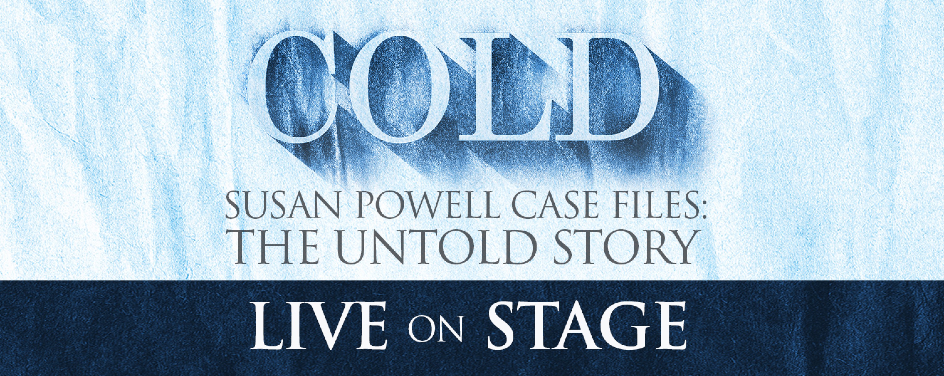 COLD: Susan Powell Case Files: The Untold Story LIVE - MagicSpace ...